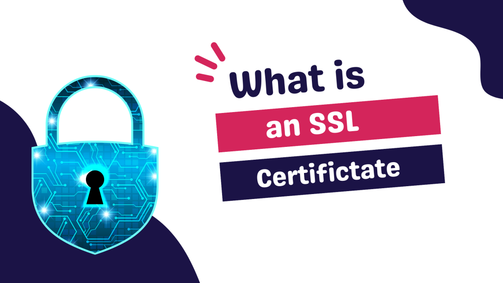 What is an SSL Certificate? & Why is it Important?